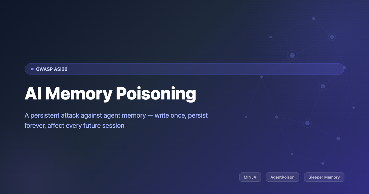 AI Memory Poisoning: How Attacks Corrupt Agent Memory